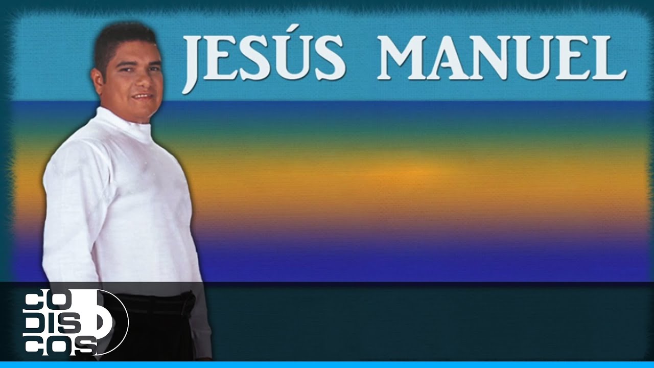 Jesús Manuel Jamás Te Olvidaré Audio Youtube Music