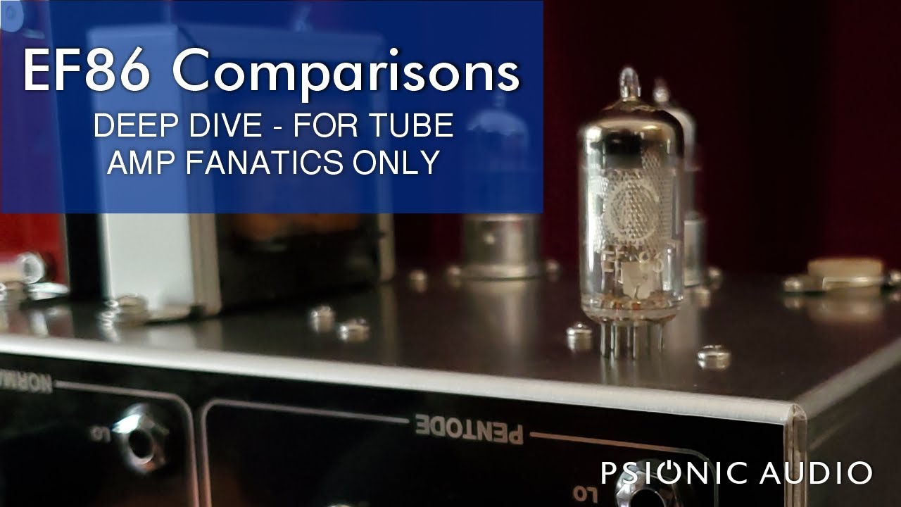 Ef86 Comparisons Deep Dive For Tube Amp Fanatics Only Youtube