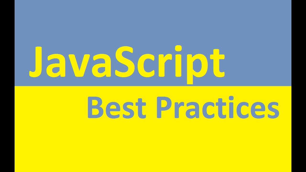 Javascript Best Practices Part 3 Youtube