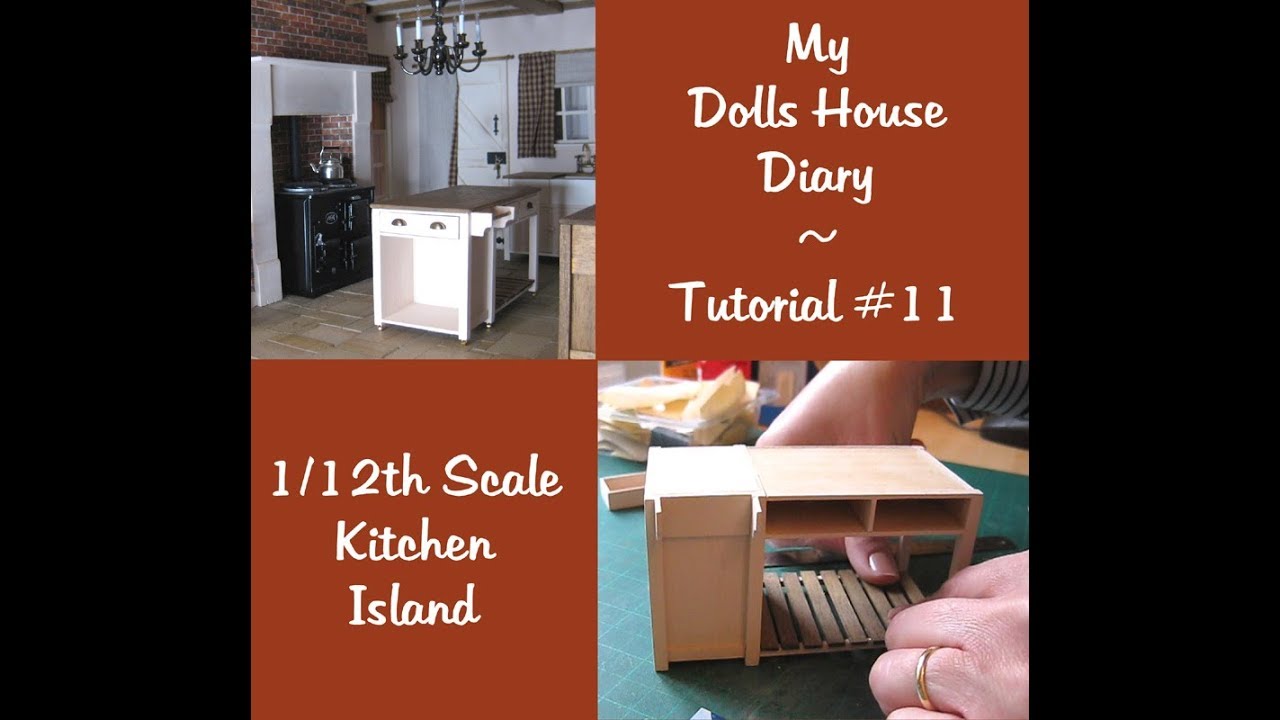 My Dolls House Diary Tutorial 11 1 12th Scale Kitchen Island Youtube