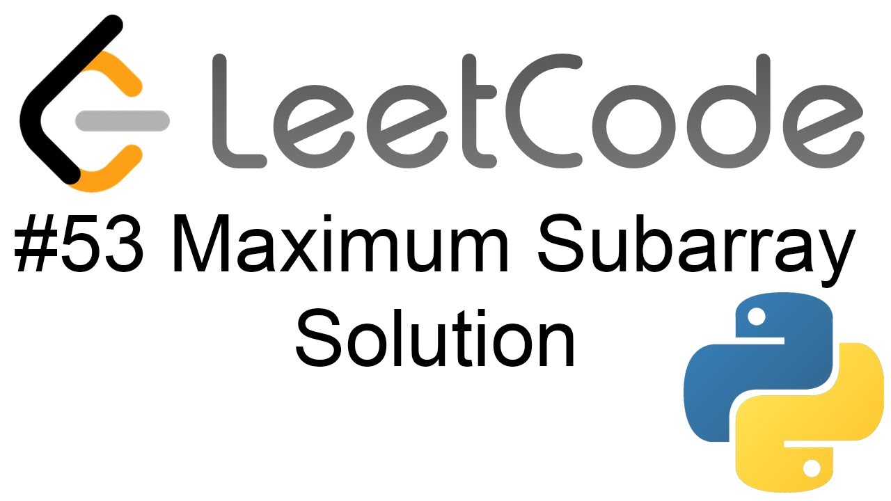 Leetcode 53 Maximum Subarray Python Solution Kedanes Algorithm Youtube
