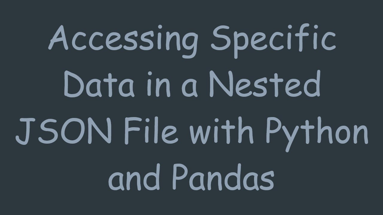 Accessing Specific Data In A Nested Json File With Python And Pandas