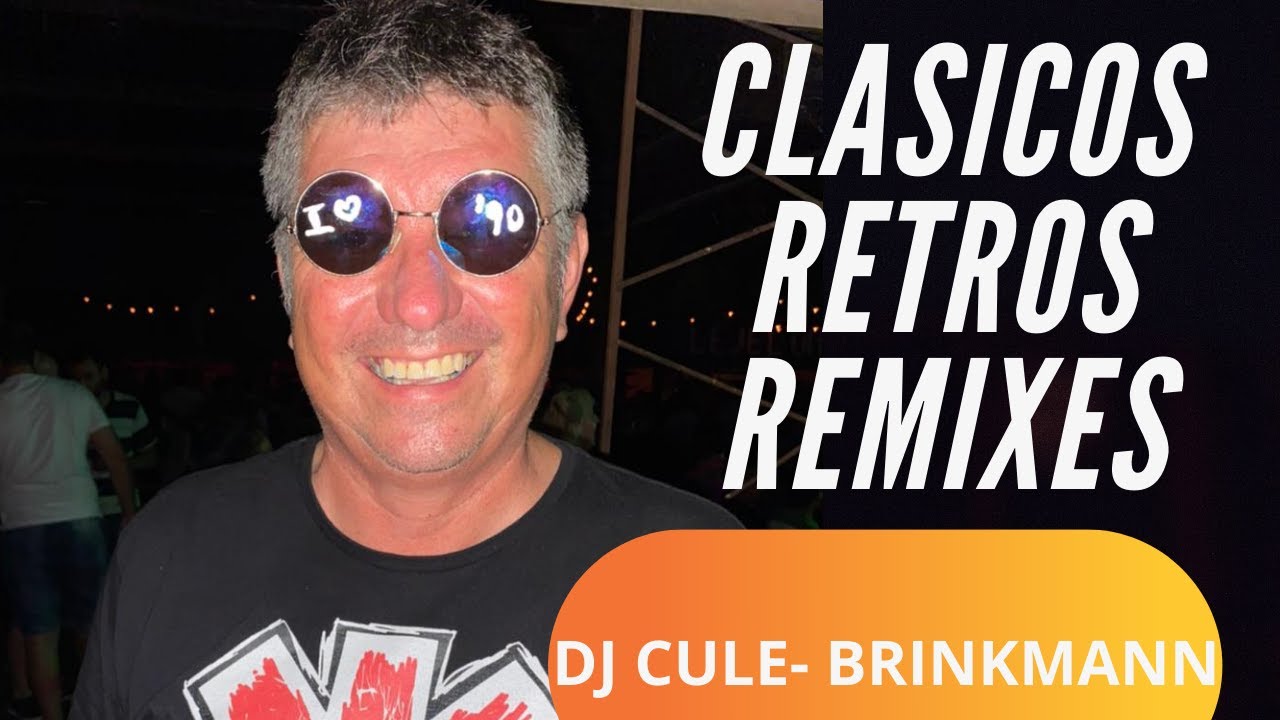 Retros Remix Clasicos Dj Cule Youtube