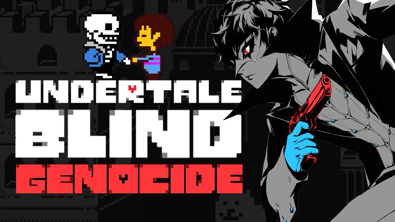 Undertale Genocide Route Completely Blind Youtube