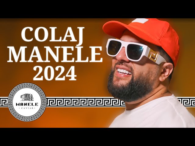 Colaj Manele 2024 Cele Mai Bune Manele Noi Colaj Hituri Manele Noi 2024