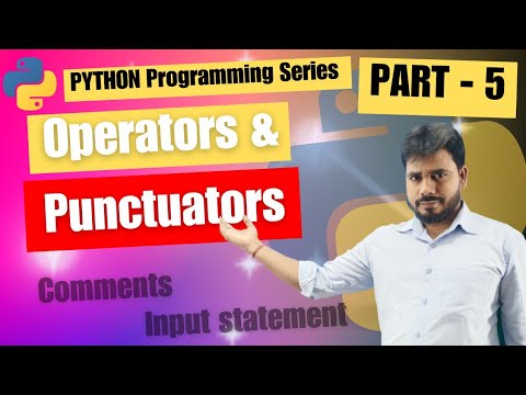 Operators Punctuators Input Statement Python Programming Series