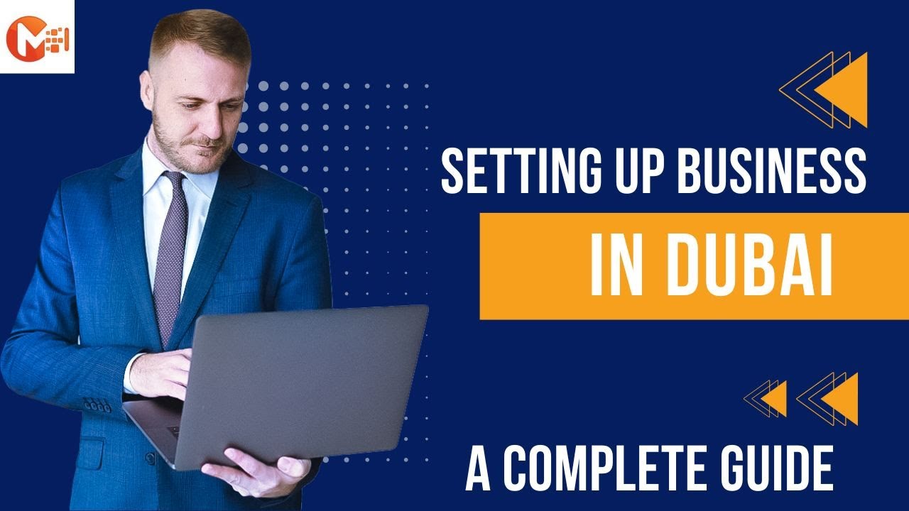 How To Set Up A Business In Dubai A Beginner S Guide Dubai Youtube