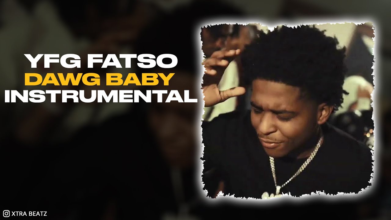 Yfg Fatso Dawg Baby Instrumental With Drums Youtube