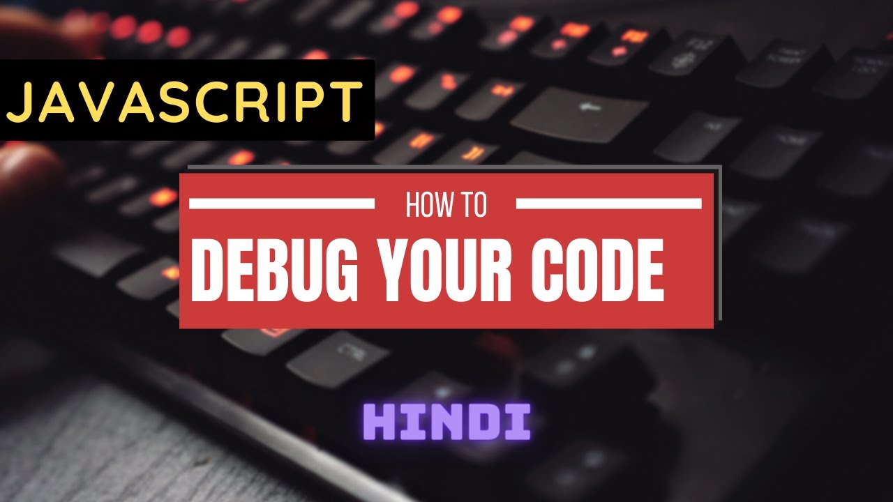 How To Debug Javascript Code Youtube