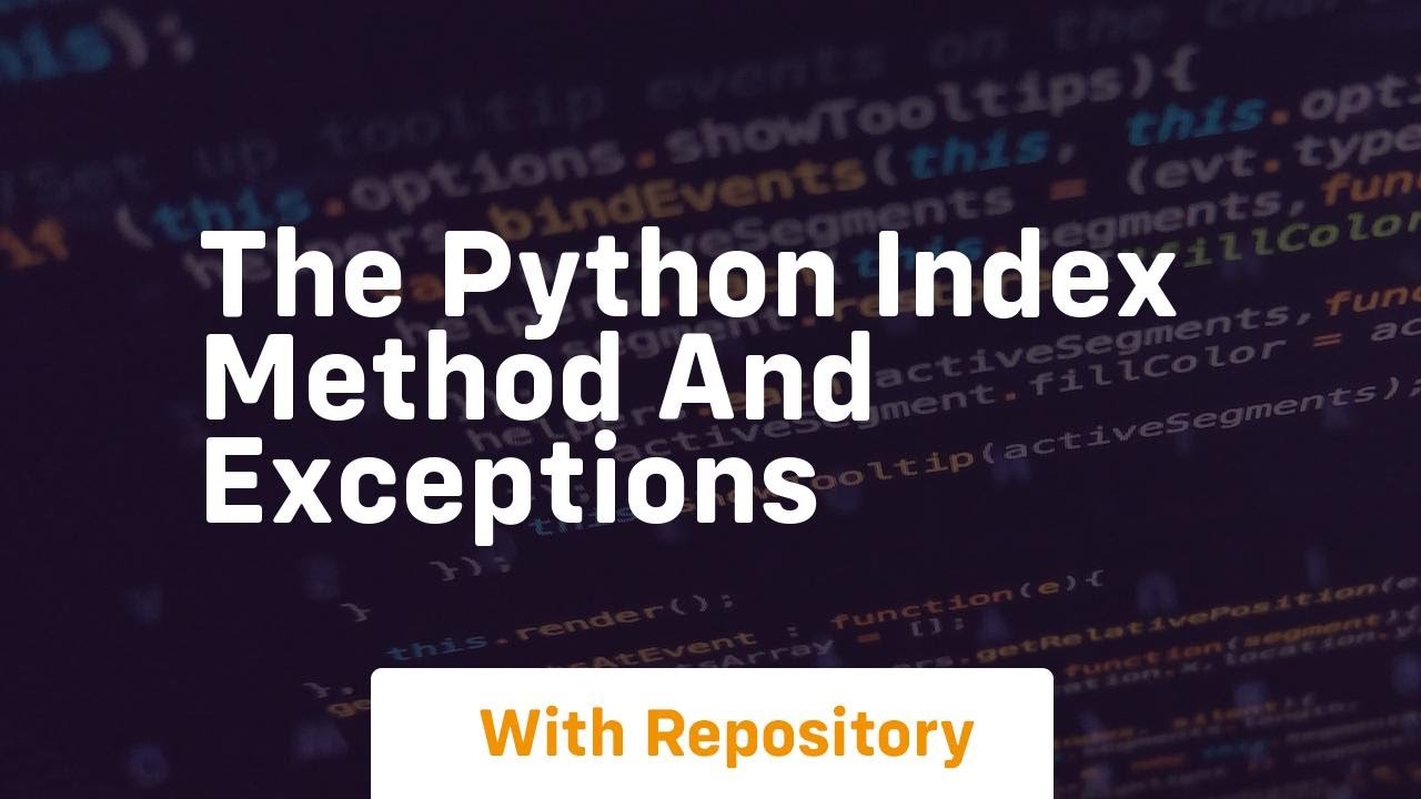 The Python Index Method And Exceptions Youtube