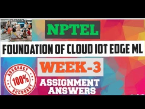Nptel Foundation Of Cloud Iot Edge Ml Week 3 рџ Assignment Answers