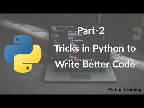 Tips And Tricks In Python To Write Better Code Part 2 Youtube