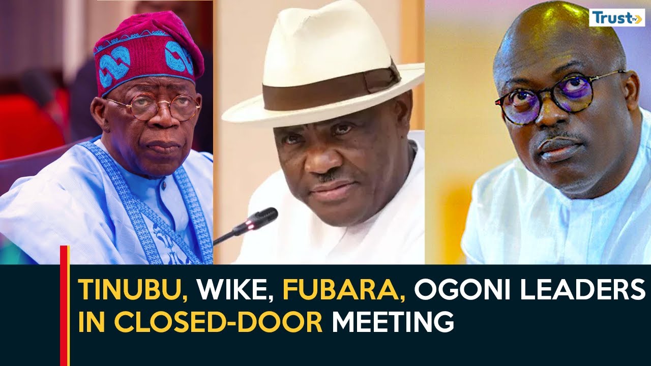 Tinubu Wike Fubara Ogoni Leaders In Closed Door Meeting Youtube