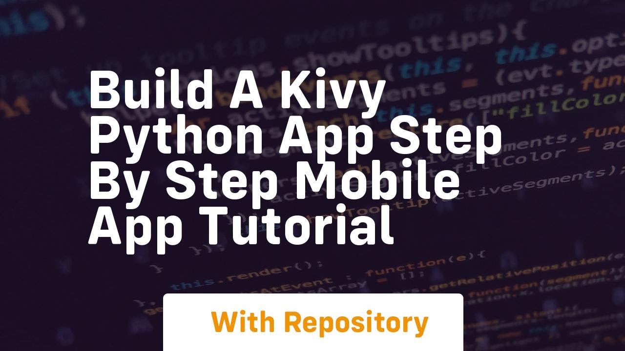 Build A Kivy Python App Step By Step Mobile App Tutorial Youtube