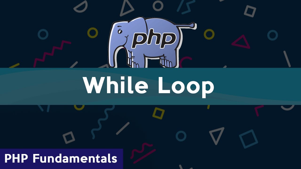 While Loop Php Fundamental Tutorial In Bangla Youtube