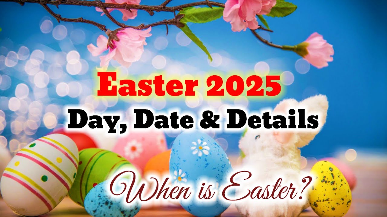 Easter 2025 Date рџђј When Is Easter In 2025 Easter Date With Full