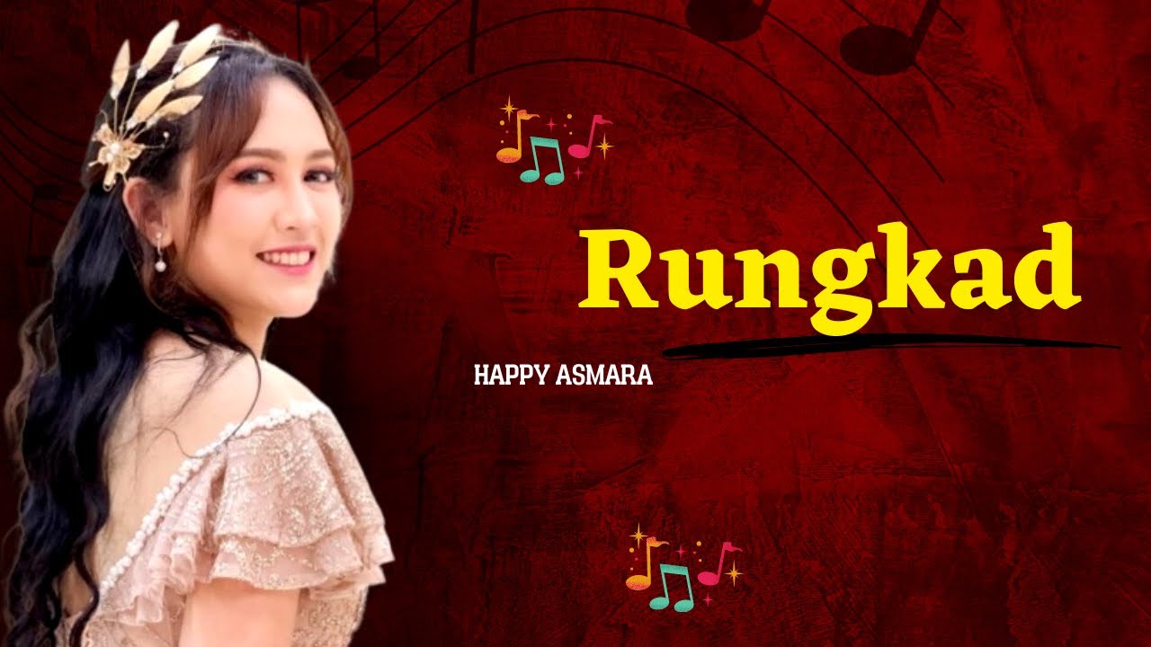 Rungkad Happy Asmara Lirik Lagu Indonesia Youtube