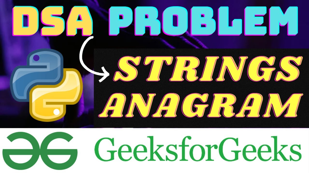 Anagram In Hindi Strings Dsa Problems Geeksforgeeks Python