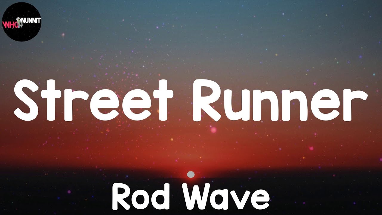 Street Runner Lyrics Rod Wave Youtube