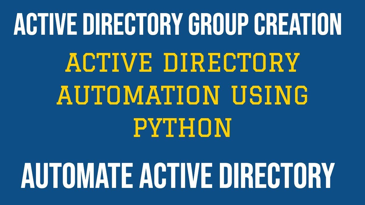 Active Directory Automation Active Directory Group Creation Using