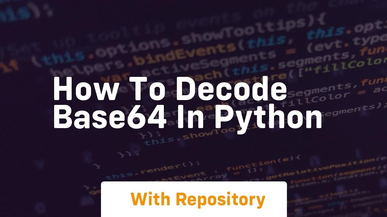 How To Decode Base64 In Python Youtube
