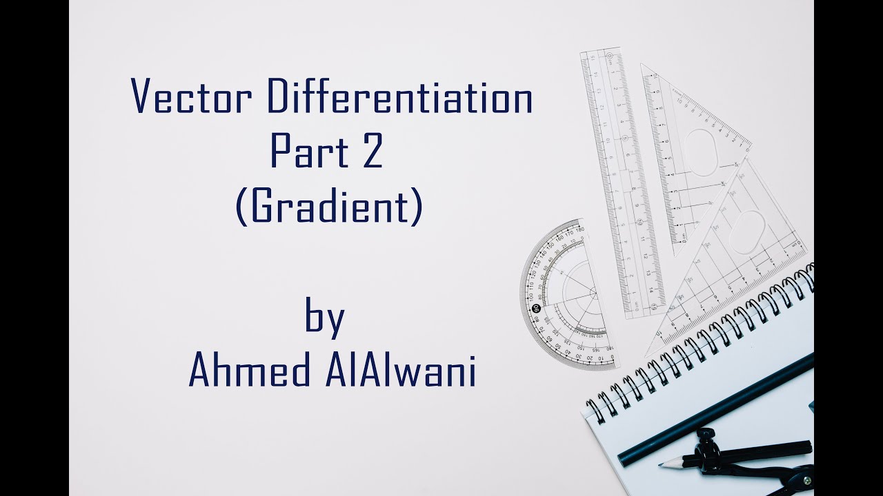 Vector Differentiation Part 2 Gradient Youtube