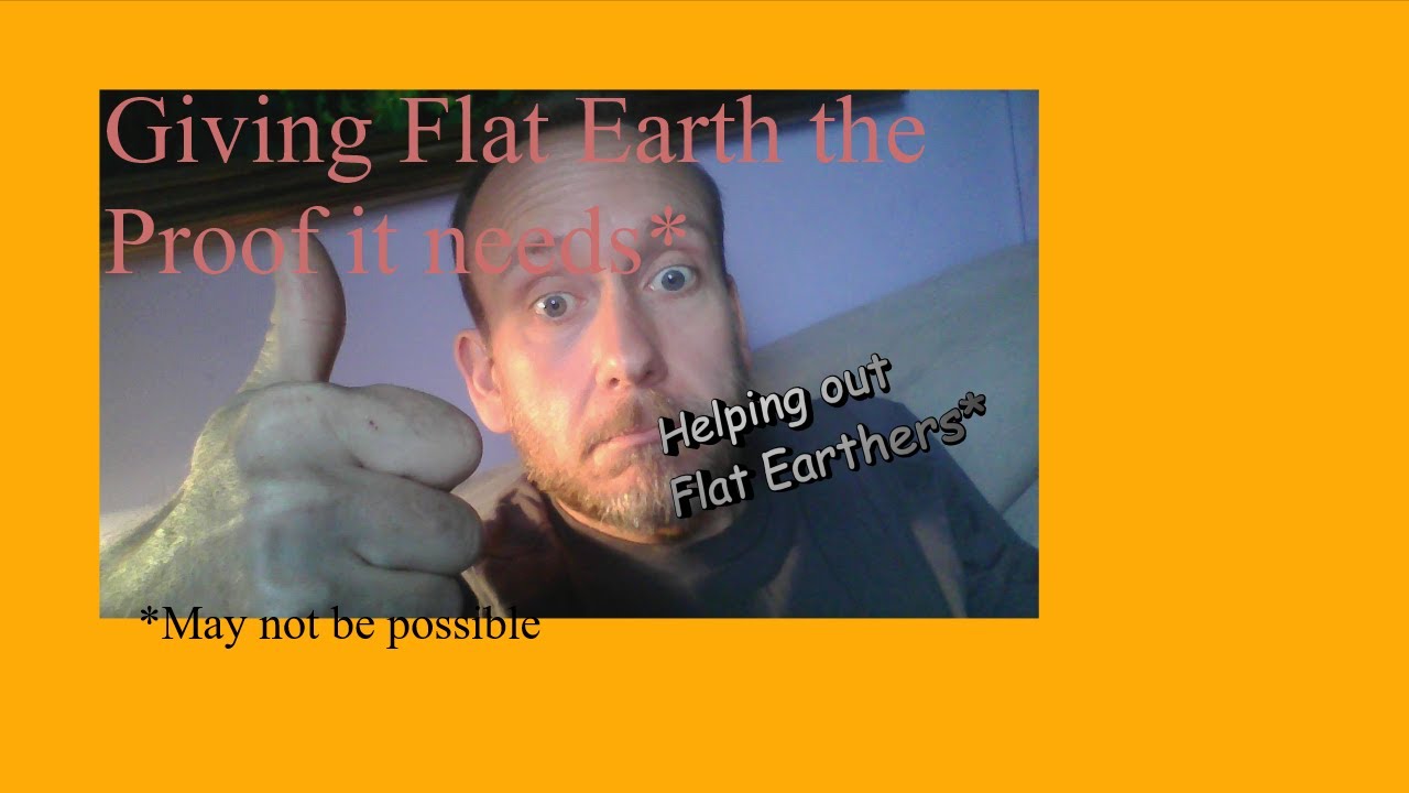 Flat Earthers Proving There Selves Wrong Birthdayupot