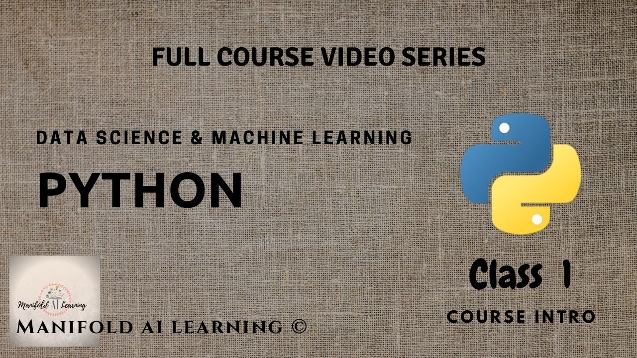 Class 1 Course Intro Python For Data Science Machine Learning Full