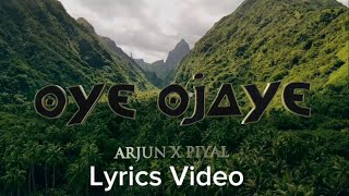 Oye Ojaye Arjun X Piyal Lyrics Video South Asian Lyrics Factory Mp3 ...