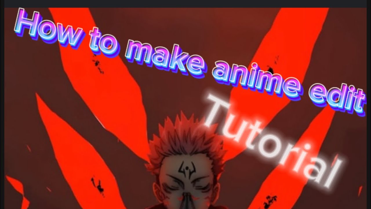 How To Make A Anime Edit Tutorial Youtube