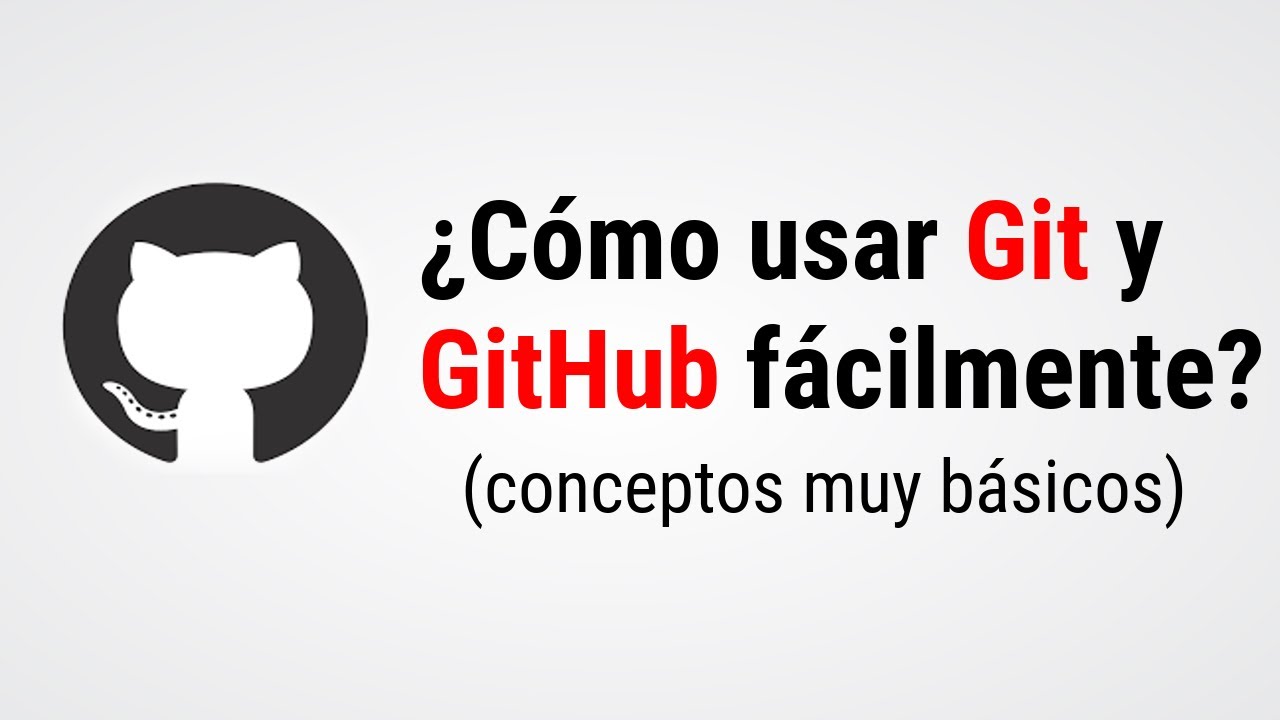 Cómo Usar Git Y Github Fácilmente Tutorial 2020 Youtube