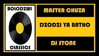 Master Chuza X Dj Stone Dzodzi Ya Batho Bolodzwi Classics Mp3 Music ...