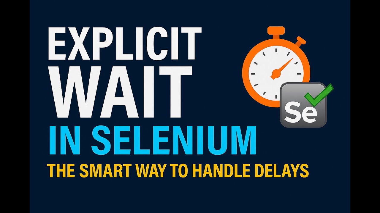 Explicit Wait In Selenium The Smart Way To Handle Delays Youtube