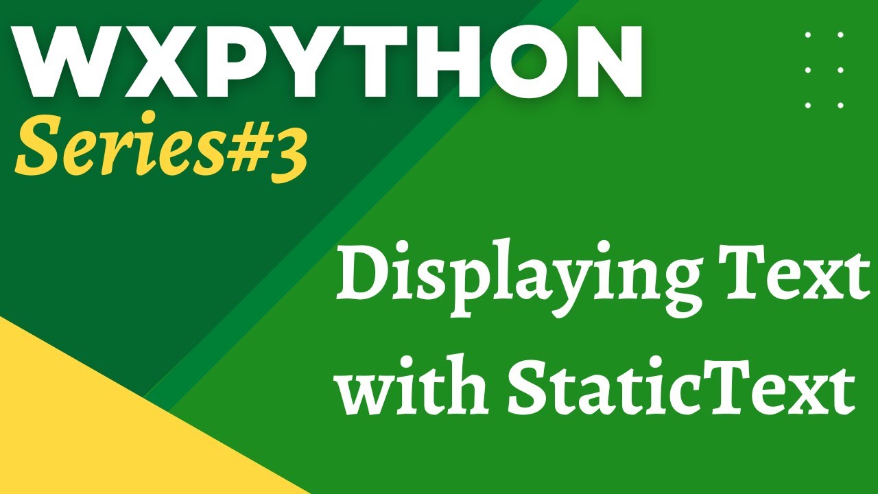 Wxpythontutorial 3 Statictext Widget Youtube