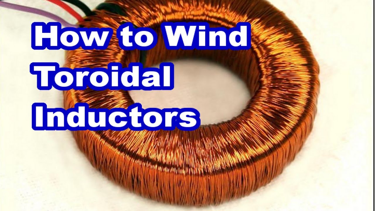 How To Wind A Toroid Youtube