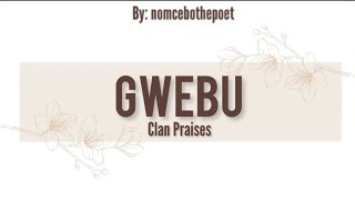Gwebu Clan Praises Izithakazelo Zakwa Gwebu Sinanatelo Saka Gwebu ...