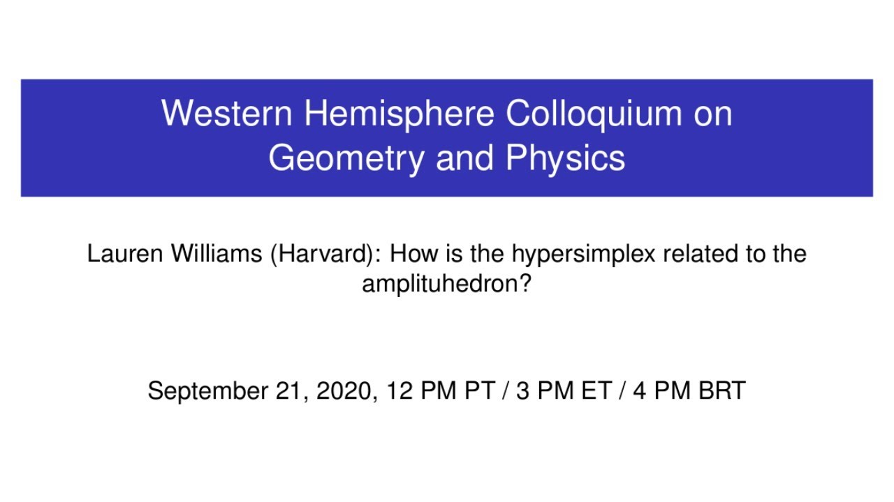 Whcgp Lauren Williams How Is The Hypersimplex Related To The