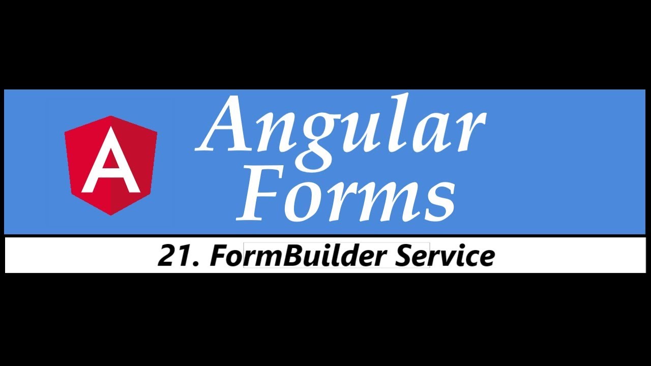 Angular Forms Tutorial 21 Formbuilder Service Youtube