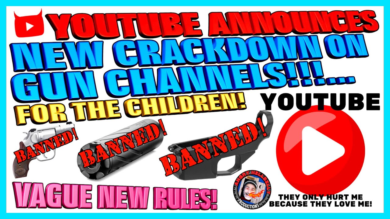Youtube Announces Crackdown On Gun Channels For The Children Vague