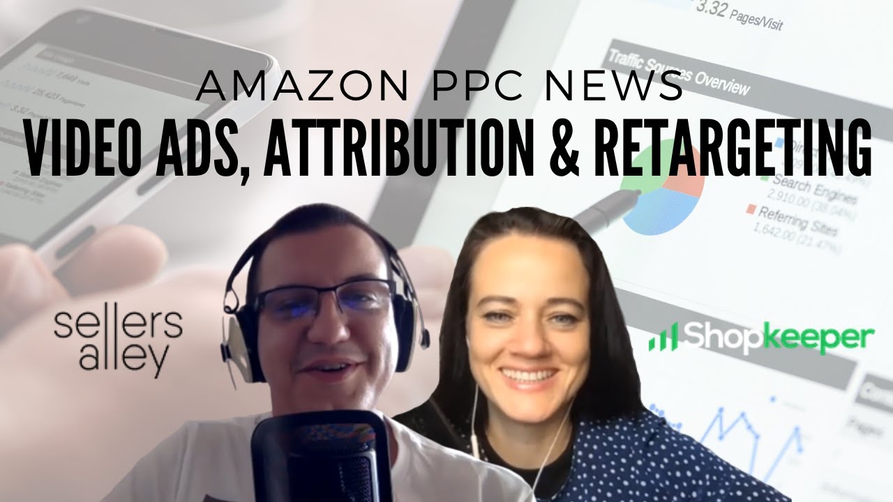 Amazon Ppc News Video Ads Attribution Retargeting Youtube