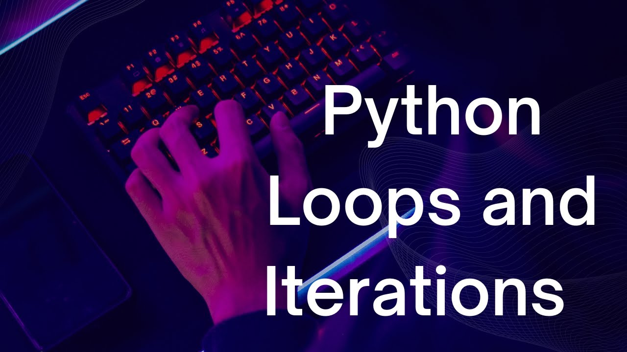 Loops And Iteration In Python Python For Beginners Python Complete