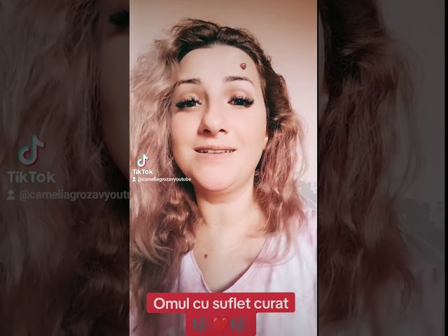 Omul cu suflet curat #cameliagrozav #tiktok