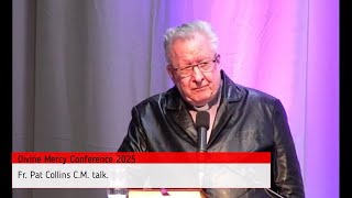 2025 Fr Pat Collins Cm 1st Talk Saturday Divine Mercy Conference Mp3 ...
