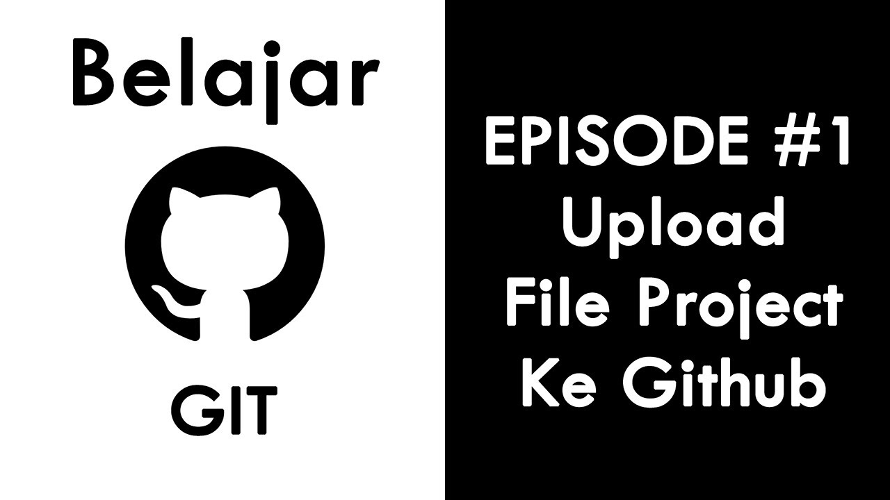 Episode 1 Upload Project Ke Github Tutorial Git Bahasa Indonesia