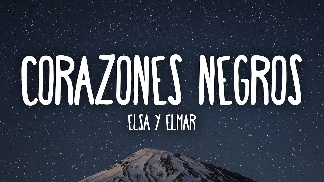 Elsa Y Elmar Corazones Negros 1 Hour Loop Lyrics Youtube
