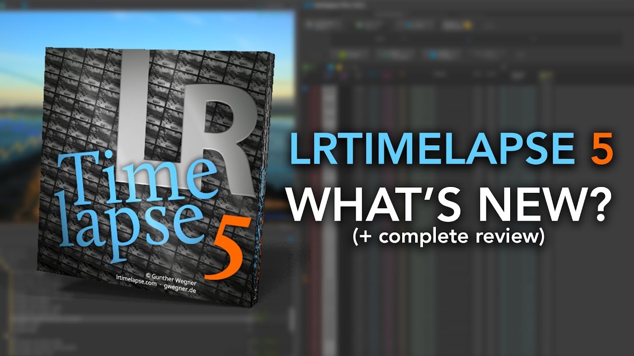 Lrtimelapse 5 Is Here What S New Youtube