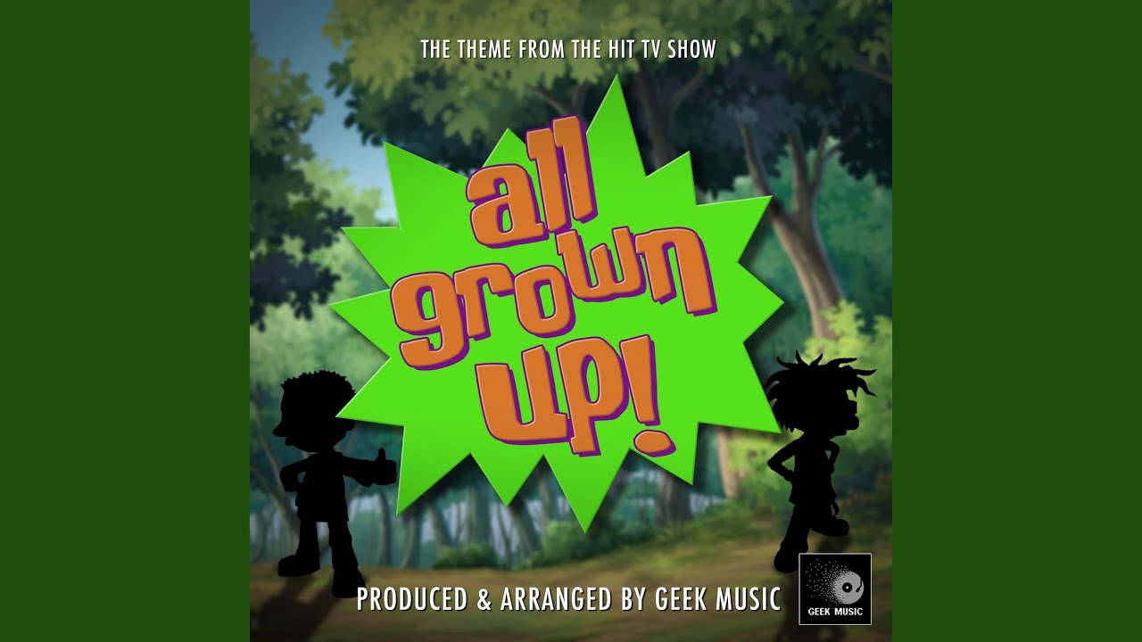 All Grown Up Main Theme From All Grown Up Youtube Music