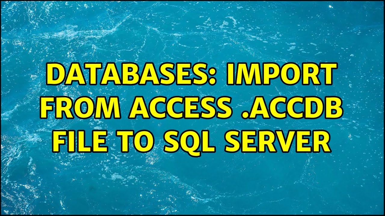 Databases Import From Access Accdb File To Sql Server 2 Solutions