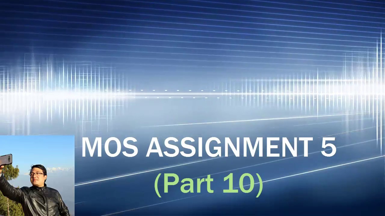 Mos Assignment 5 Part 10 Final Steps Youtube