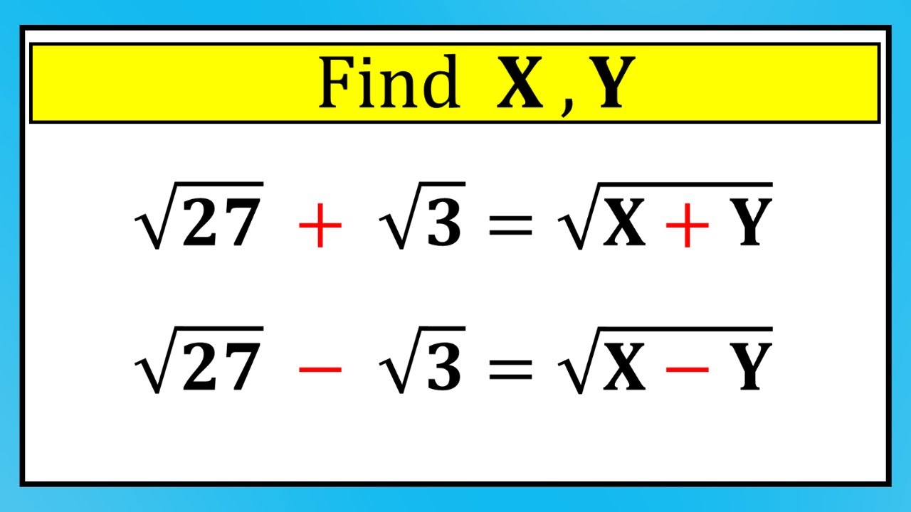 Nice Square Root Math Simplification Find The Value Of X And Y Youtube